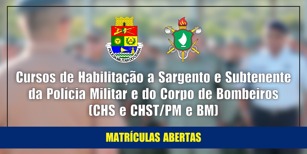 CHS e CHST/BM - Corpo de Bombeiros Militar do Ceará